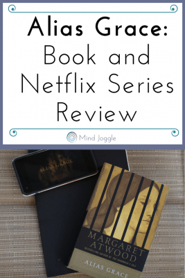 Alias Grace: Book and Netflix Series Review - Mind Joggle