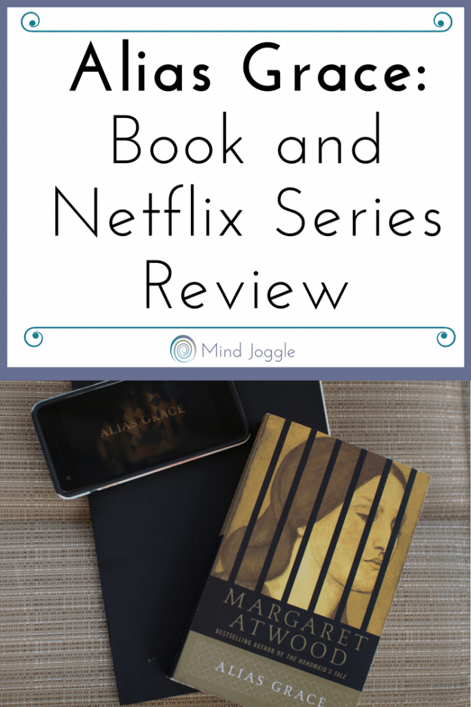 Alias Grace: Book and Netflix Series Review - Mind Joggle